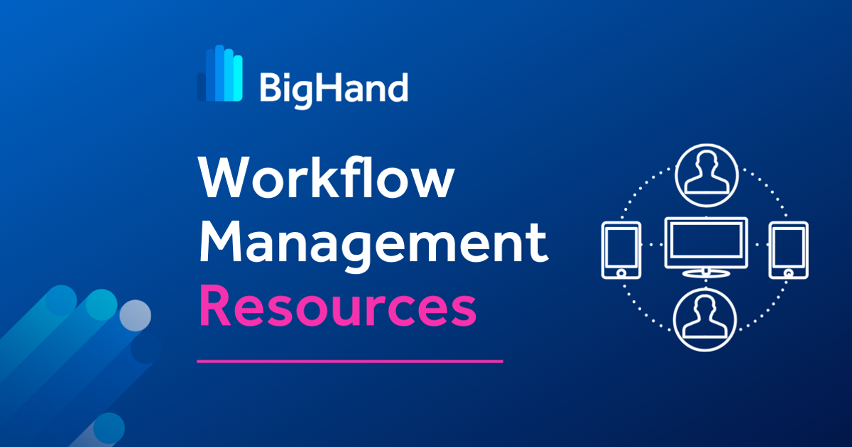 Workflow Management Resources | BigHand